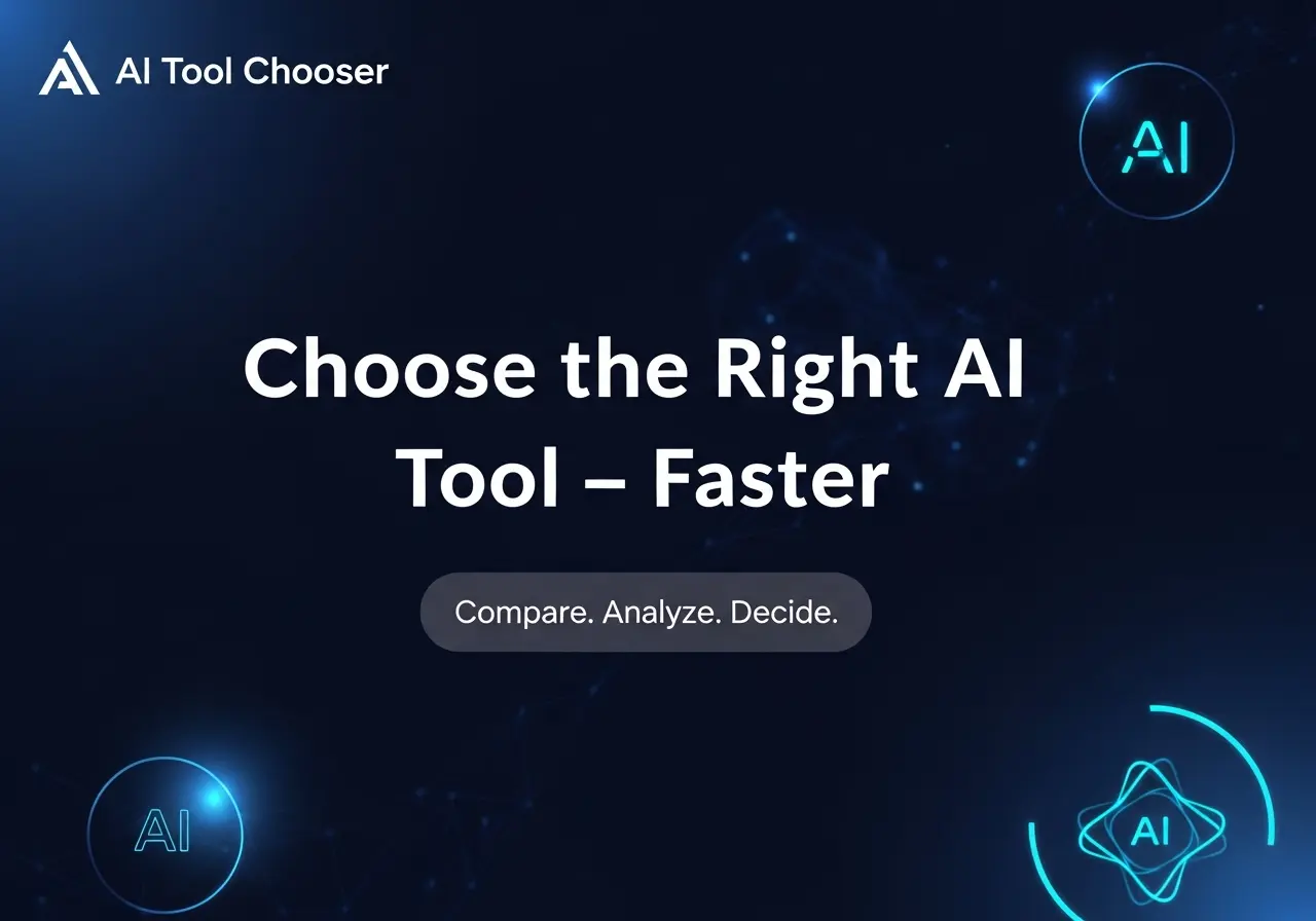AI Tool Chooser: Compare & Find The Best AI Tools